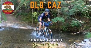 Old Caz Gravel Guide - Gravel Bike California gravel adventures