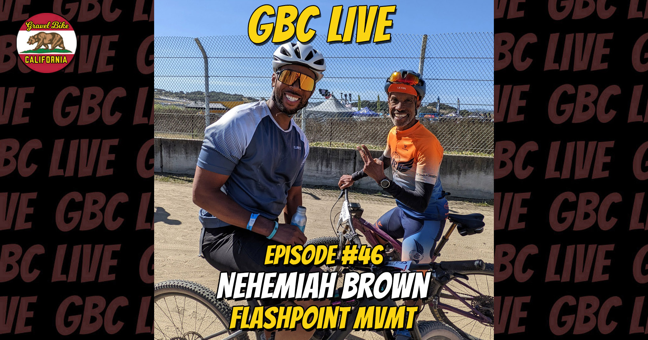 GBC LIVE Episode #46: Nehemiah Brown - Gravel Bike California gravel ...